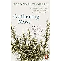 Gathering Moss: A Natural and Cultural History of Mosses : Kimmerer ...