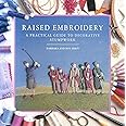 Raised Embroidery: A Practical Guide to Decorative Stumpwork: Amazon.co ...