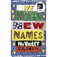 We Need New Names: Amazon.co.uk: Bulawayo, NoViolet: 9780701188030: Books