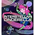 Interstellar Cinderella: (Princess Books for Kids, Books about Science ...
