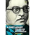 A Part Apart: The Life and Thought of B.R. Ambedkar : Ashok Gopal ...