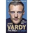 Jamie Vardy: From Nowhere, My Story : Vardy, Jamie: Amazon.co.uk: Books