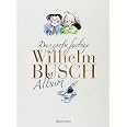 Das große farbige Wilhelm Busch Album : Busch, Wilhelm: Amazon.de: Bücher