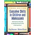 Executive Skills in Children and Adolescents, Third Edition: A Practical Guide to Assessment and ...