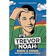 It's Trevor Noah: Born a Crime: Stories from a South African Childhood ...