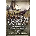 Grouchy's Waterloo: The Battles of Ligny and Wavre: Amazon.co.uk: Field ...