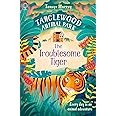 The Troublesome Tiger: 02 (Tanglewood Animal Park): Amazon.co.uk ...