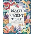 Beasts of the Ancient World: A Kids’ Guide to Mythical Creatures, from ...