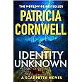 Identity Unknown: The gripping new Kay Scarpetta thriller for 2024 ...