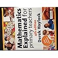 Mathematics Explained for Primary Teachers: Amazon.co.uk: Haylock ...