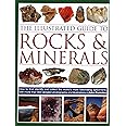 The Illustrated Guide to Rocks & Minerals: How to find, identify and ...