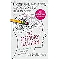 The Memory Illusion: Remembering, Forgetting, and the Science of False Memory : Shaw, Dr Julia ...