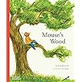 Mouse's Wood: A Year in Nature (Mouse’s Wood series): Amazon.co.uk ...