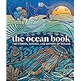 The Ocean Book: The Stories, Science, and History of Oceans (DK Nature ...