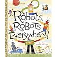 Robots, Robots Everywhere! : Fliess, Sue, Staake, Bob: Amazon.fr: Livres