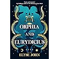 Orphia And Eurydicius: A beautiful compelling story of love and ...