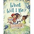 What Will I Be?: Amazon.co.uk: Stickley, Frances, Fleming, Lucy ...