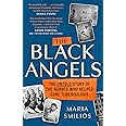The Black Angels: The Untold Story of the Nurses Who Helped Cure ...