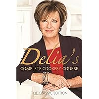 Delia's Complete Cookery Course - Classic Edition: kitchen classics ...