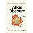 Atlas Obscura: An Explorer's Guide to the World's Most Unusual Places ...