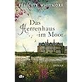 Das Herrenhaus im Moor: Roman : Whitmore, Felicity: Amazon.de: Bücher