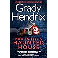 How to Sell a Haunted House: Amazon.co.uk: Grady Hendrix: 9781803360539 ...