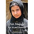 I Am Nujood, Age 10 and Divorced : Ali, Nujood, Minoui, Delphine ...
