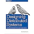 Designing Distributed Systems: Patterns and Paradigms for Scalable ...