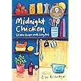 Midnight Chicken: & Other Recipes Worth Living For: Amazon.co.uk ...