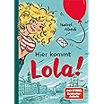 Hier kommt Lola! (Band 1): Kinderbuch-Klassiker ab 9 Jahren - neu ...