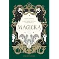 Magicka: Finding Spiritual Guidance Through Plants, Herbs, Crystals ...
