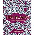 Fire Islands: Recipes from Indonesia: Amazon.co.uk: Eleanor Ford ...