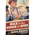 Max in the House of Spies: A Tale of World War II : Gidwitz, Adam ...