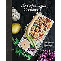 The Cajun Vegan Cookbook: A Modern Guide to Classic Cajun Cooking and ...