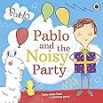 Pablo: Pablo and the Noisy Party: Amazon.co.uk: Pablo: 9780241415740: Books