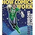 How Comics Work : Gibbons, Dave, Pilcher, Tim: Amazon.co.uk: Books