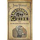 Jerry Thomas' Bartenders Guide: How To Mix Drinks 1862 Reprint: A Bon Vivant's Companion ...