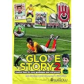 Glove Story: The Number 1 book for every goalkeeper, past and present ...