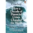 Crashed: How a Decade of Financial Crises Changed the World - Tooze ...