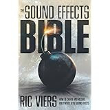 The Location Sound Bible: How to Record Professional Dialog for Film ...