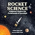 Rocket Science: A BeginnerÃ†s Guide to th: A Beginner's Guide to the ...
