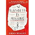 Elizabeth is Missing: Emma Healey: Amazon.co.uk: Healey, Emma ...