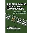 Buy Nuclear Command, Control, and Communications: A Primer on US ...