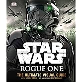 Star Wars Rogue One The Ultimate Visual Guide : Hidalgo, Pablo ...