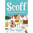 Scoff: A History of Food and Class in Britain: Amazon.co.uk: Vogler ...