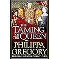 The Taming of the Queen: Amazon.co.uk: Gregory, Philippa: 9781471132995: Books