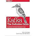 Kafka: The Definitive Guide: Real-Time Data and Stream Processing at Scale : Narkhede, Neha ...