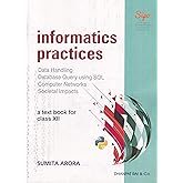 Informatics Practices with Python: Textbook for CBSE Class 12 (2025-26 Examination) : Preeti ...