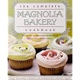 The Complete Magnolia Bakery Cookbook: Recipes from the World-Famous ...