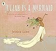 Julian Is a Mermaid: 1: Amazon.co.uk: Love, Jessica, Love, Jessica: Books
